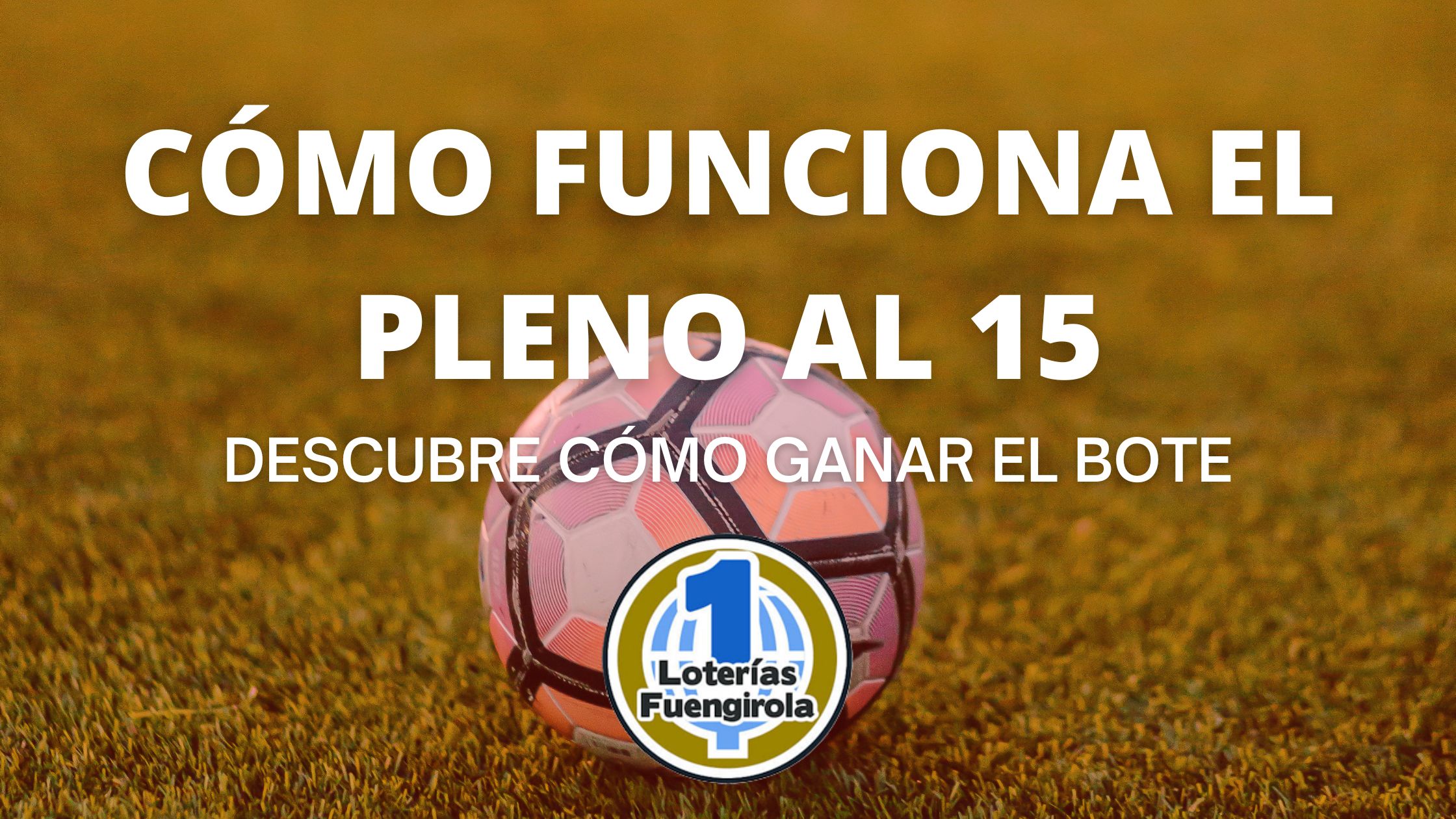 Cómo Funciona el Pleno al 15 de la Quiniela | Guía Completa